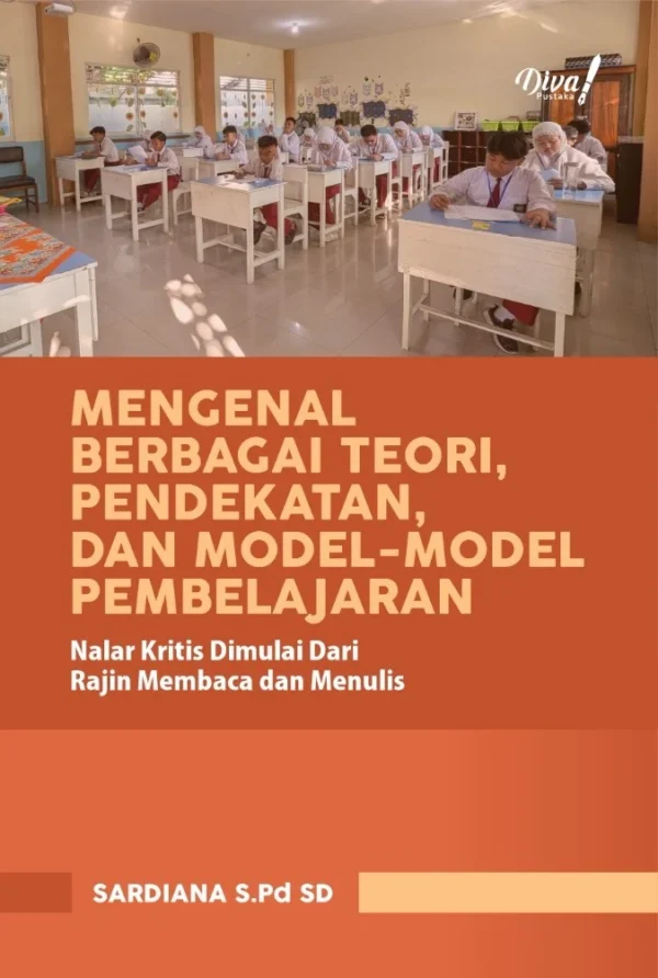 Mengenal Berbagai Teori, Pendekatan, Dan Model-Model Pembelajaran