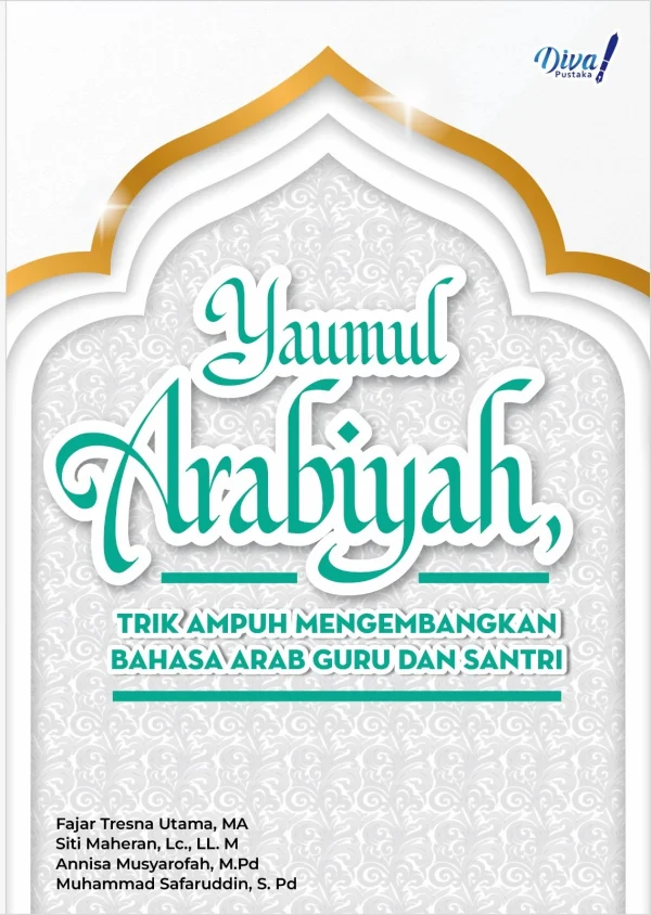 Yaumul Arabiyah: Trik Ampuh Mengembangkan Bahasa Arab Guru dan Santri